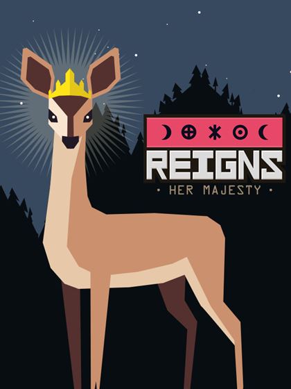Reigns Her Majesty